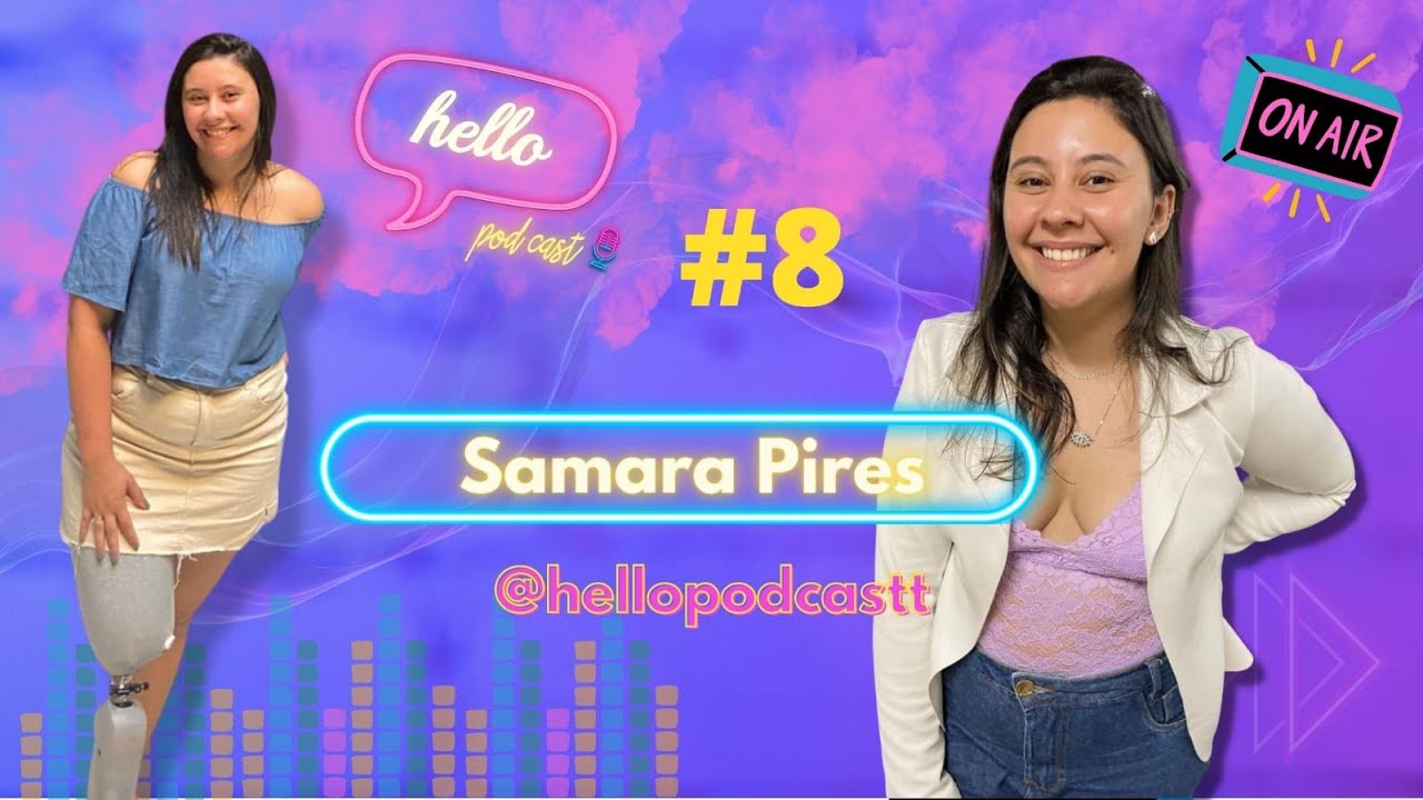 Samara Pires - Hello Pod Cast #8 - YouTube