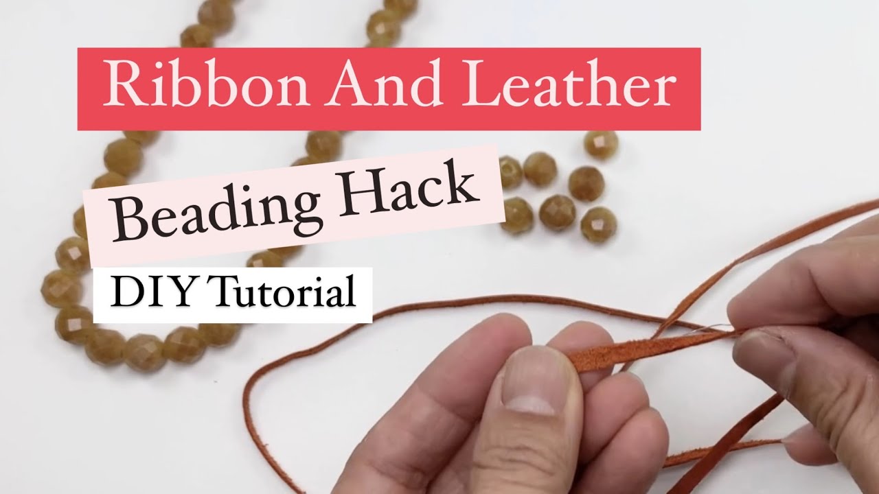 Ribbon and Leather Threading and Beading Hack - DIY Jewelry Tutorial ...