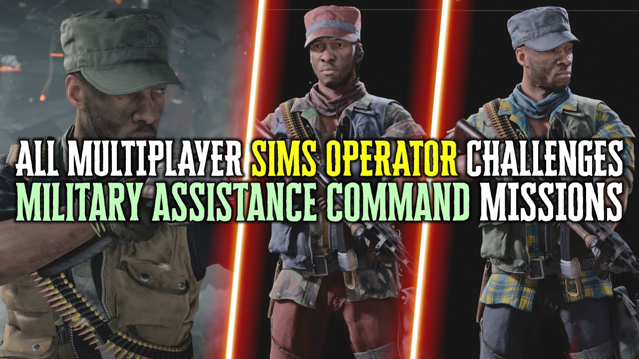 ALL SIMS OPERATOR MISSIONS (Military Assistance Command) Challenges ...