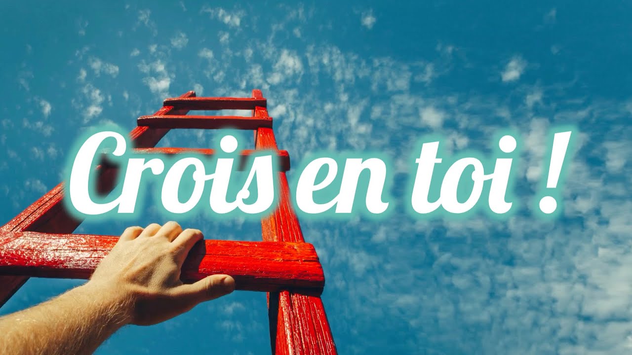 Crois en toi ! - YouTube
