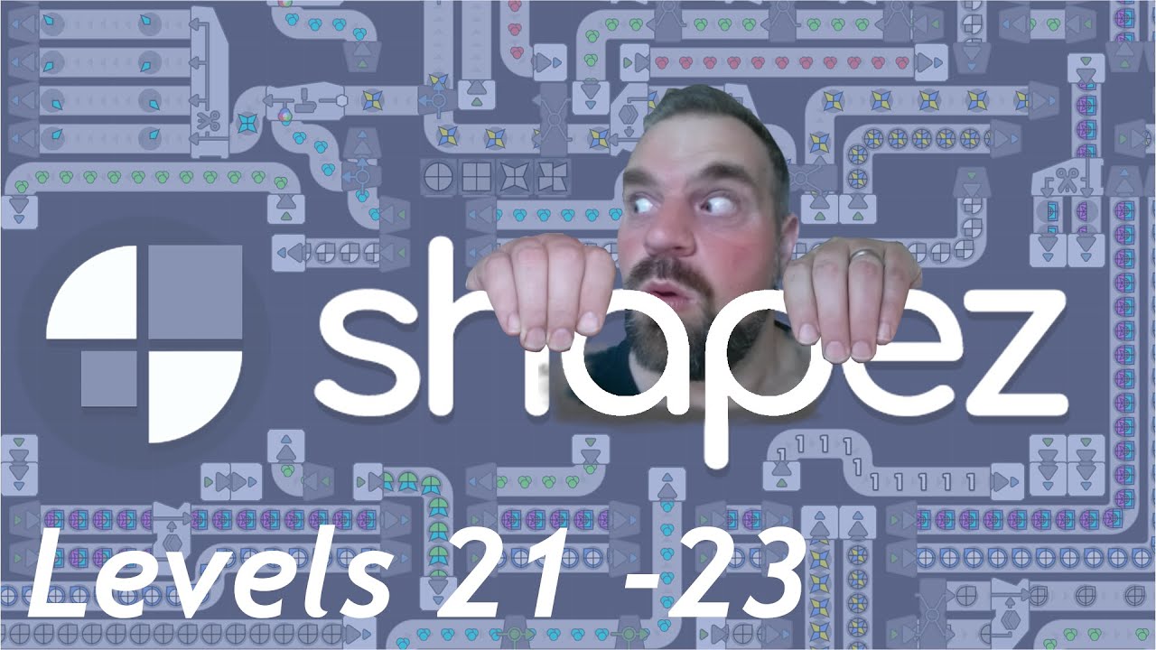 shapez - levels 21 -23. Pushing ahead with more nifty shapez! - YouTube