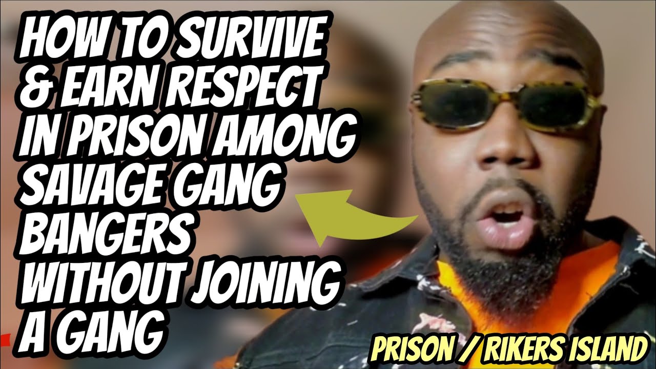 How To Survive & Earn Respect In Prison Among Savage Gang Bangers ...