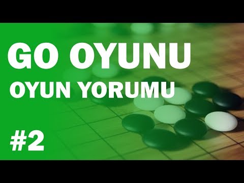 Go Oyunu - Oyun Yorumu #2 (10Kyu - 15Kyu için Pratik Bilgiler)