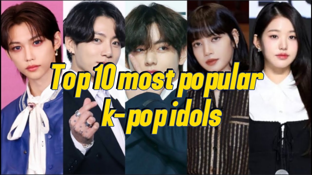 Top 10 Most Popular k-pop Idols - YouTube