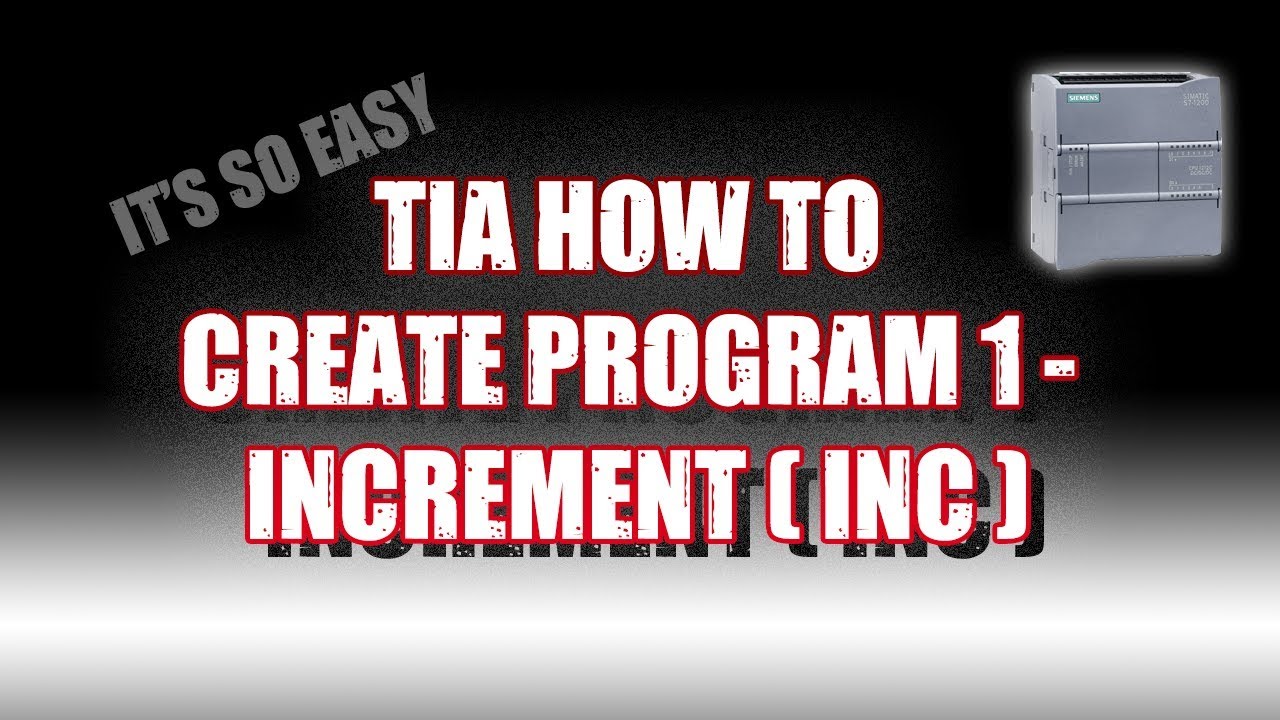TIA how to create program 1 - increment (INC) - YouTube