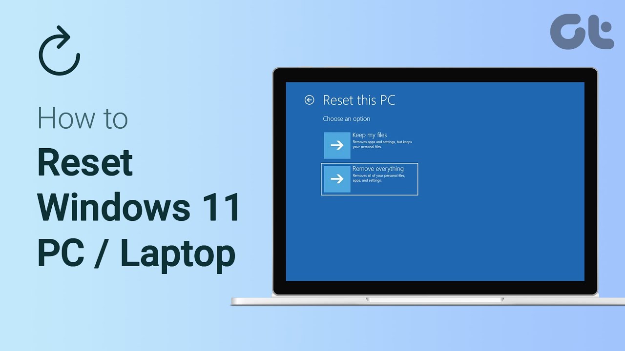 How to Reset Windows 11 PC / Laptop | What's the Impact of Resetting ...