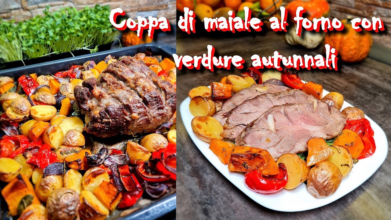 COPPA DI MAIALE al forno con VERDURE AUTUNNALI / Ceafa de porc la ...