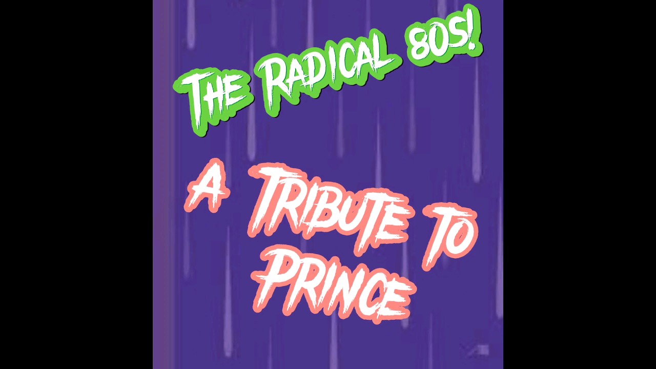 The Radical 80s! A Tribute to Prince - YouTube