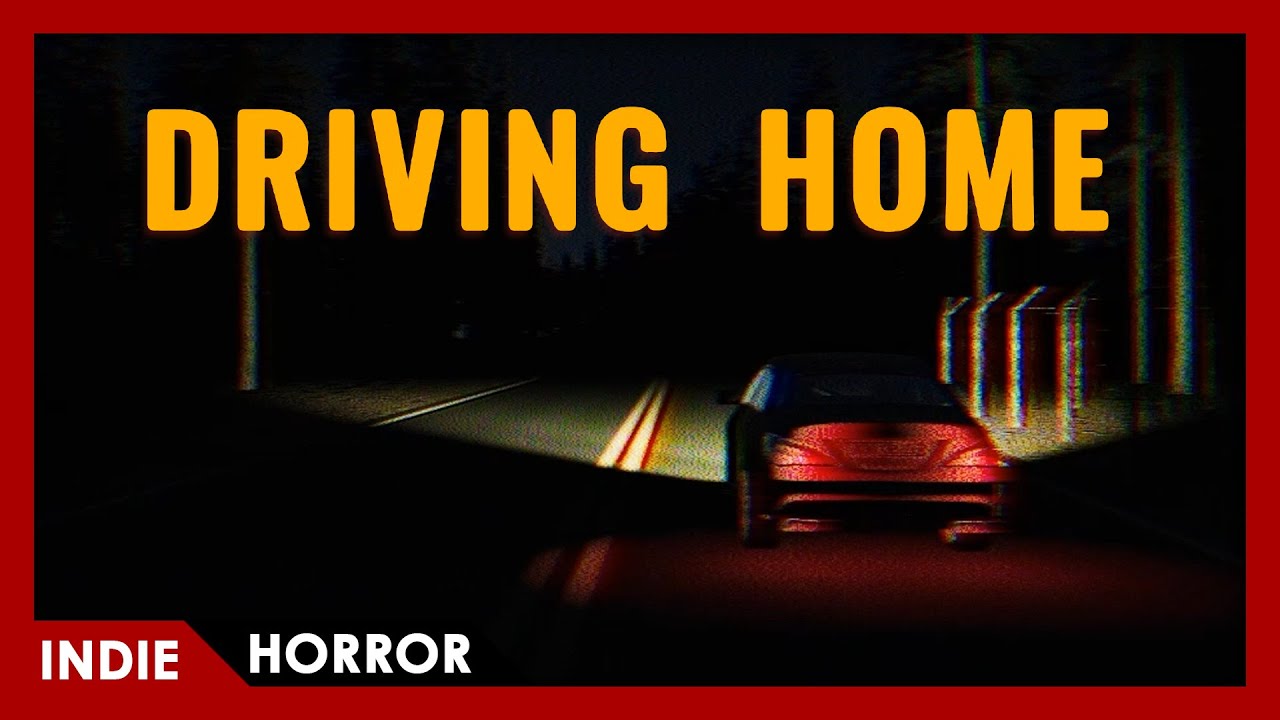 Driving Home - FULL PLAY (short indie horror) - YouTube