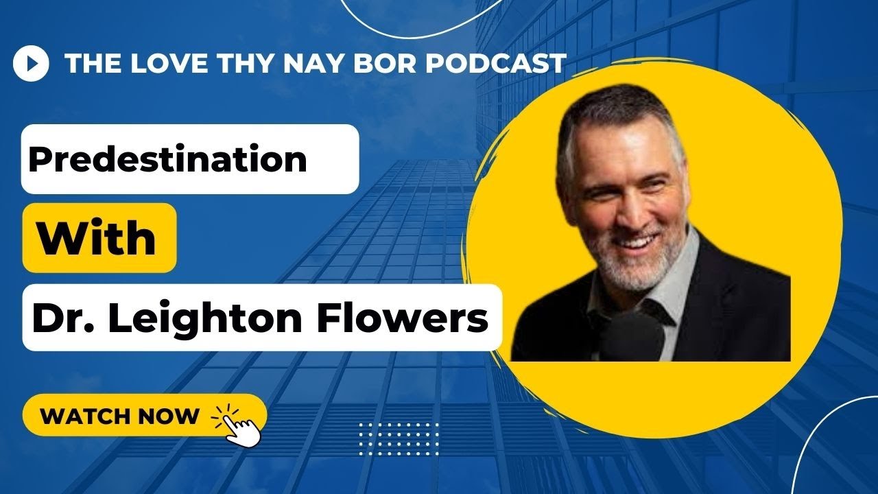 Predestination with Dr. Leighton Flowers - YouTube