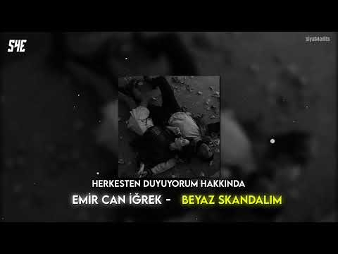 Emir Can İğrek- Beyaz Skandalım (Speed Up)