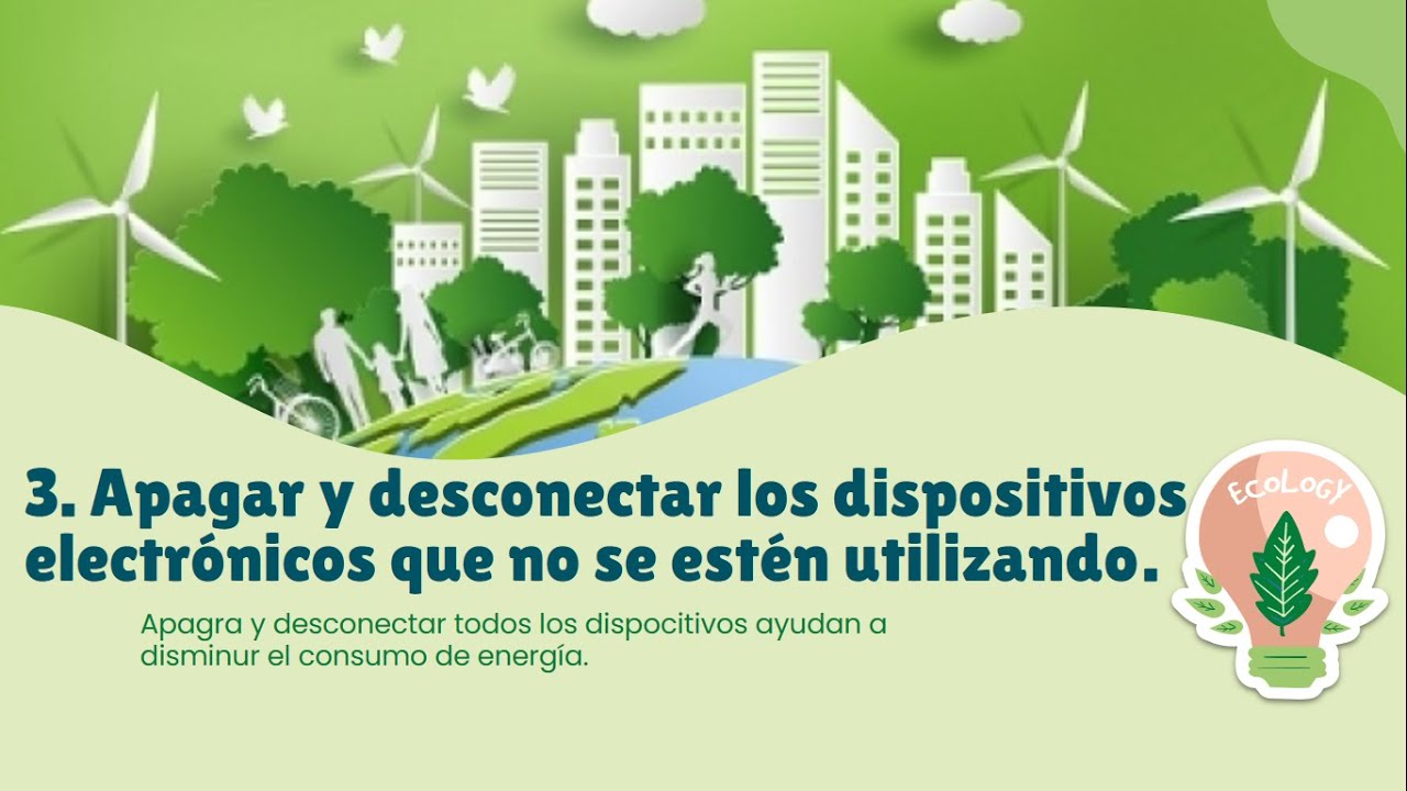 3 Apagar y desconectar los dispositivos electrónicos que no se estén ...