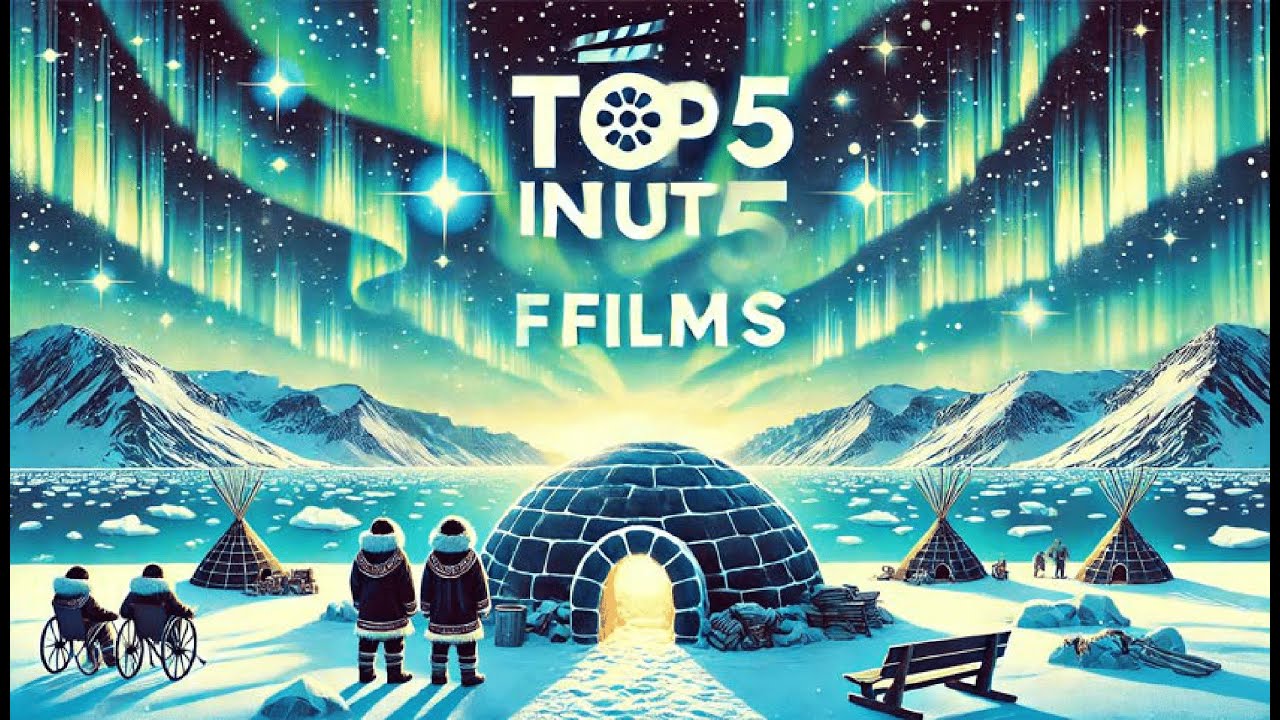 Top 5 Must-Watch Inuit Films | EskimoWood Picks - YouTube