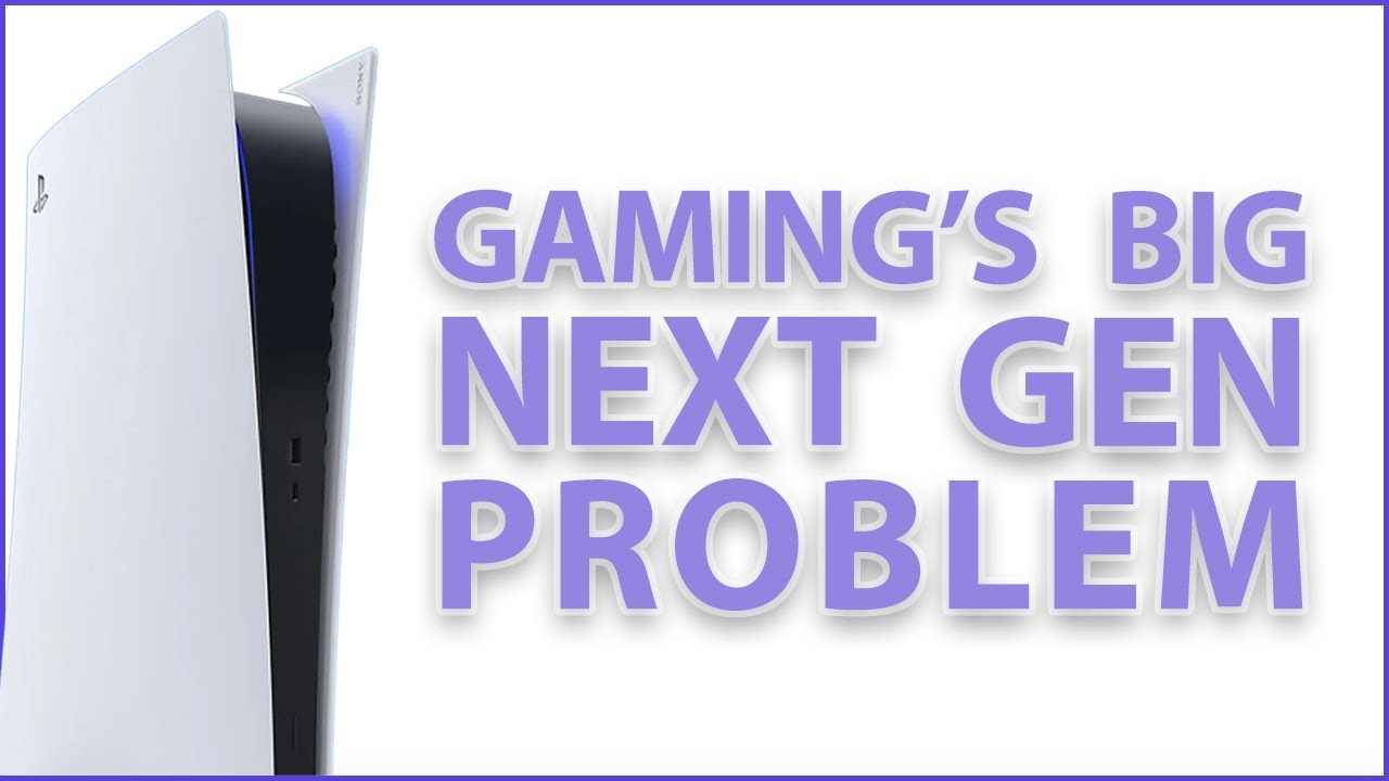 Gaming's BIG Next Gen PROBLEM - YouTube