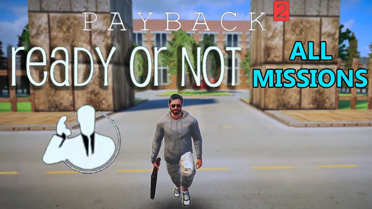 Payback 2 Story - Ready Or Not (All Missions) - YouTube