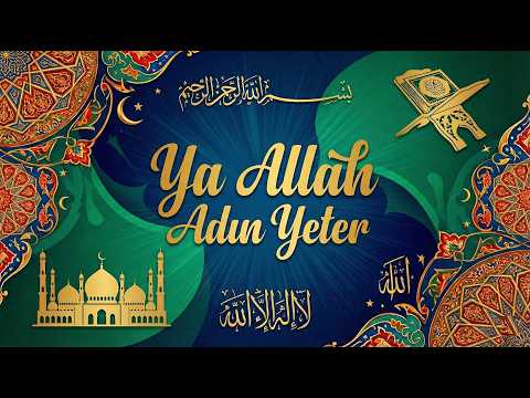 Ya ALLAH - Adın Yeter - Yeni İlahi