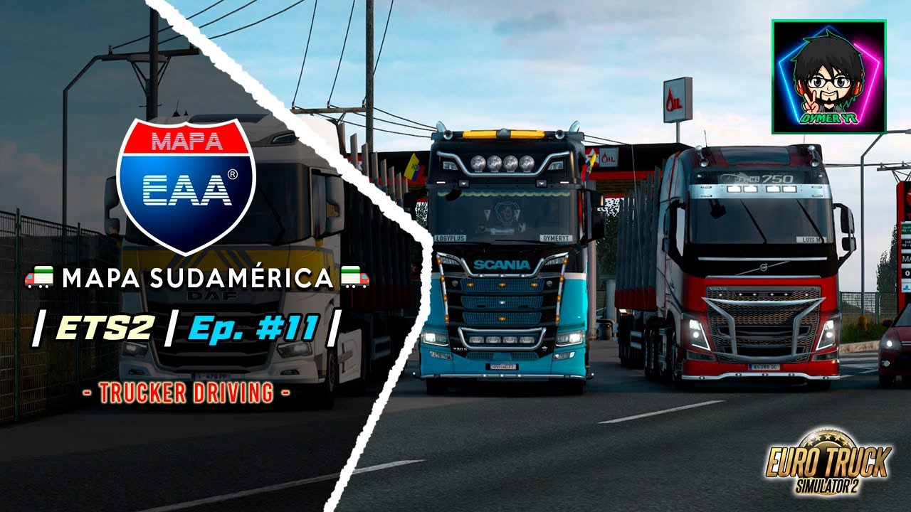 MAPA SUDAMÉRICA EAA - ETS2 | Ep. #11 | TRUCKER DRIVING - YouTube
