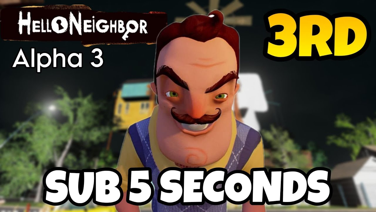 Hello Neighbor Alpha 3 Any% Speedrun Third Place - YouTube