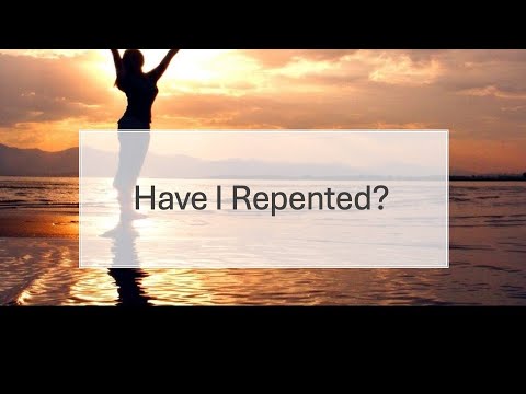 Have I Repented? - YouTube