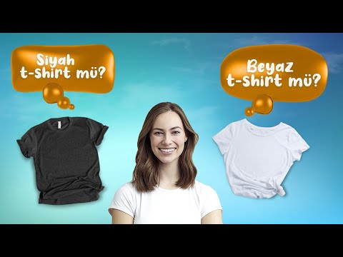 Siyah t-shirt mü? Beyaz t-shirt mü?