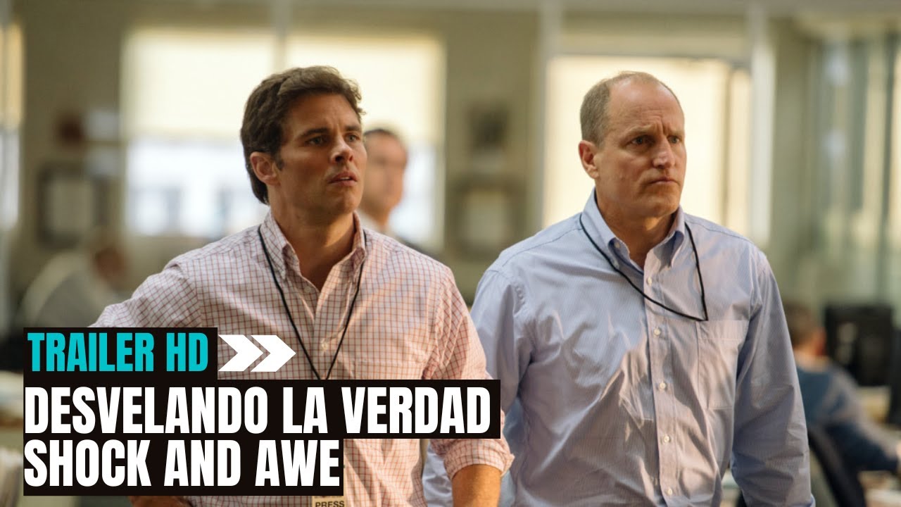 DESVELANDO LA VERDAD - SHOCK AND AWE | Trailer Official | Pelis Para Ti ...