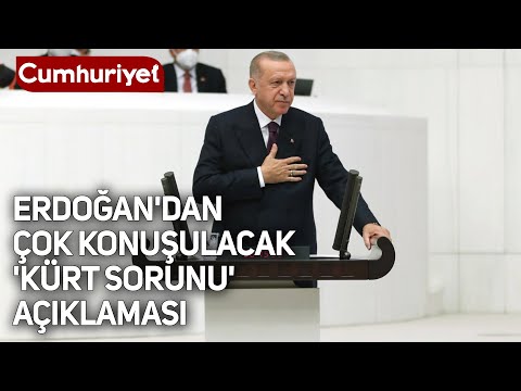 TBMM açıldı: Cumhurbaşkanı Erdoğan'dan çok konuşulacak 'Kürt sorunu' açıklaması