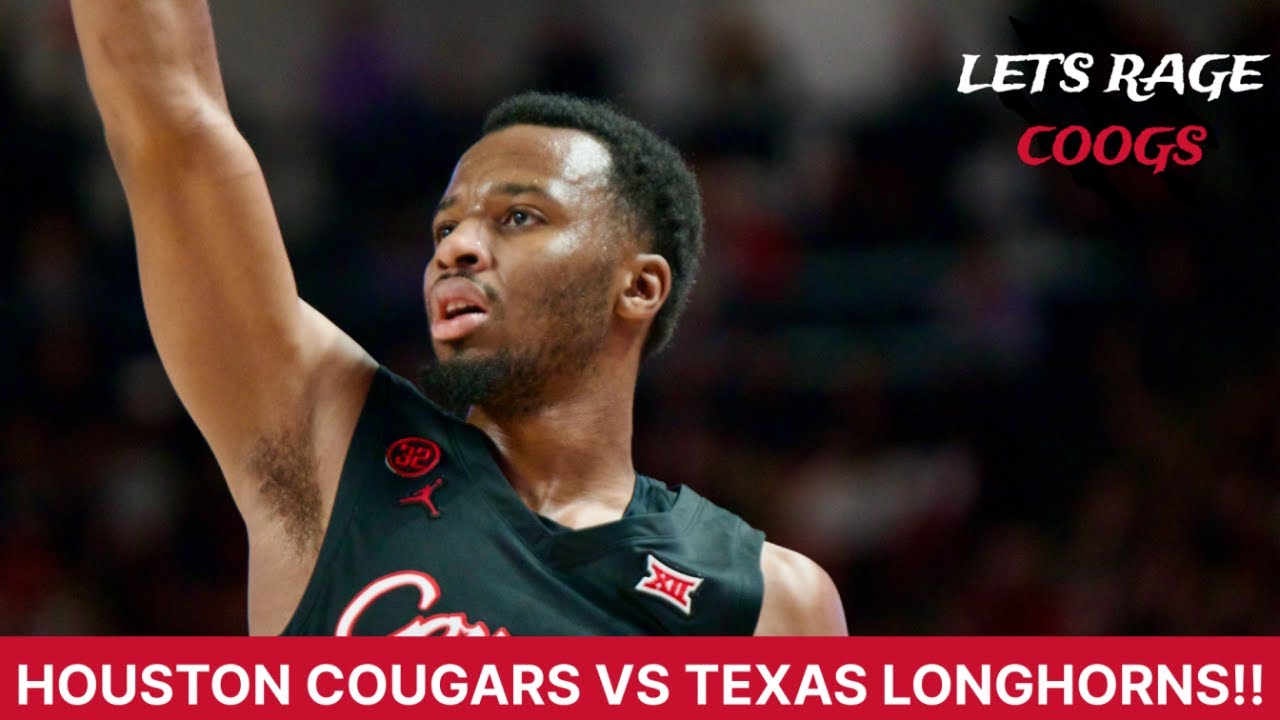 Let's Rage Coogs: Houston Cougars basketball vs. Texas Longhorns ...