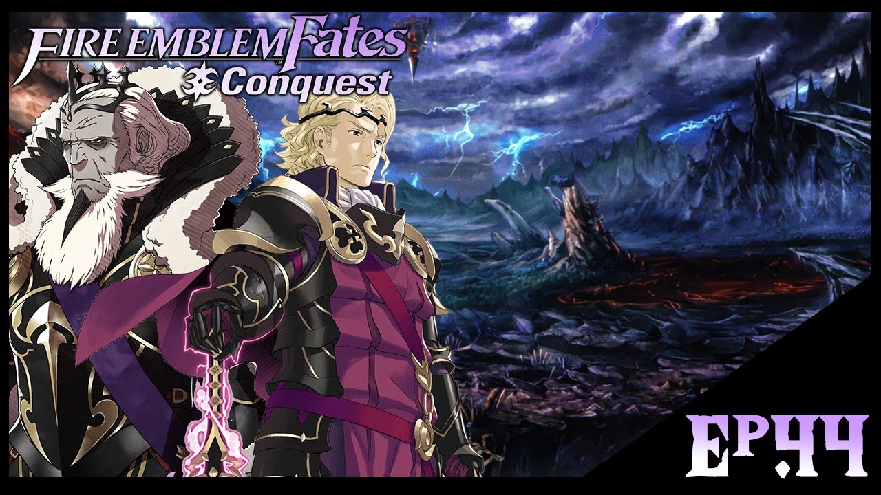 | Aether Streams! Fire Emblem Fates: Conquest | Ep#44 "King Garon's ...