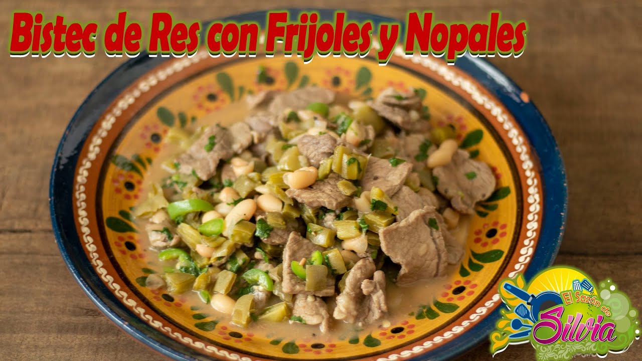 Bistec de Res con Frijoles y Nopales - ElSazóndeSilvia - YouTube