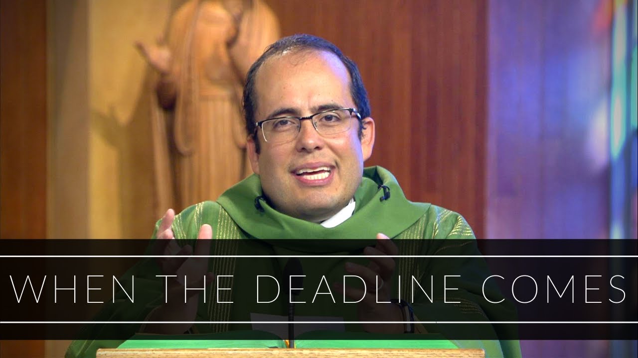 When The Deadline Comes | Homily: Father Carlos Suarez - YouTube