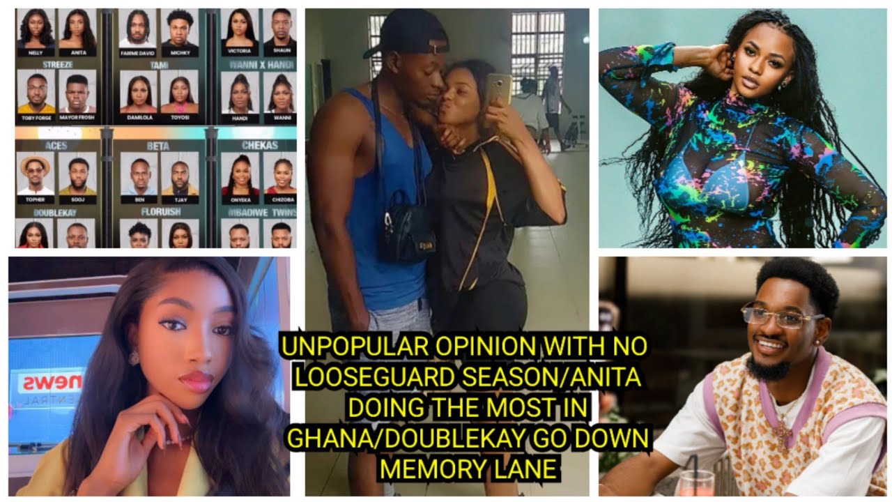 UNPOPULAR OPINION WITH NLG SEASON/ANITA DOING THE MOST IN GHANA/DOUBLEKAY GO DOWN MEMORY LANE ...
