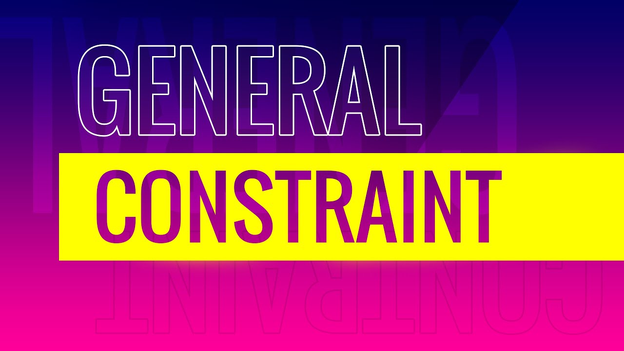 GENERAL CONTRAINT RELATION - YouTube
