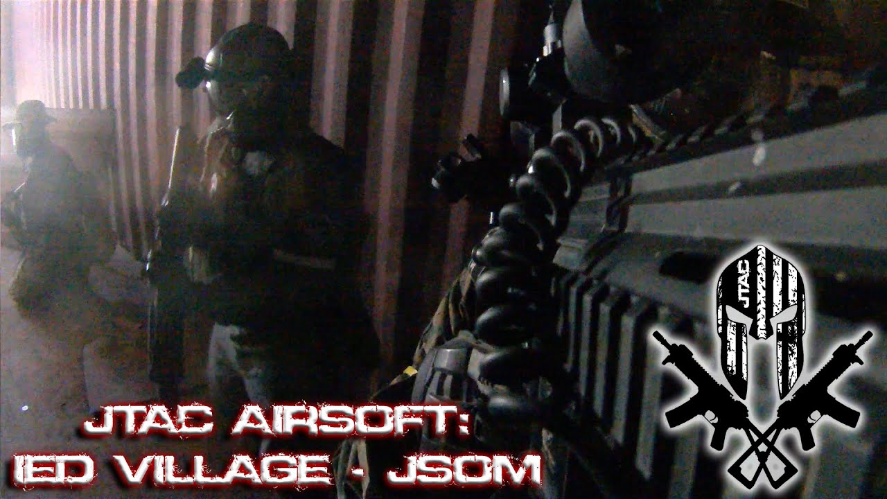 JTAC AIRSOFT - OP: IED VILLAGE - JSOM MISSION SQUAD 6 - YouTube