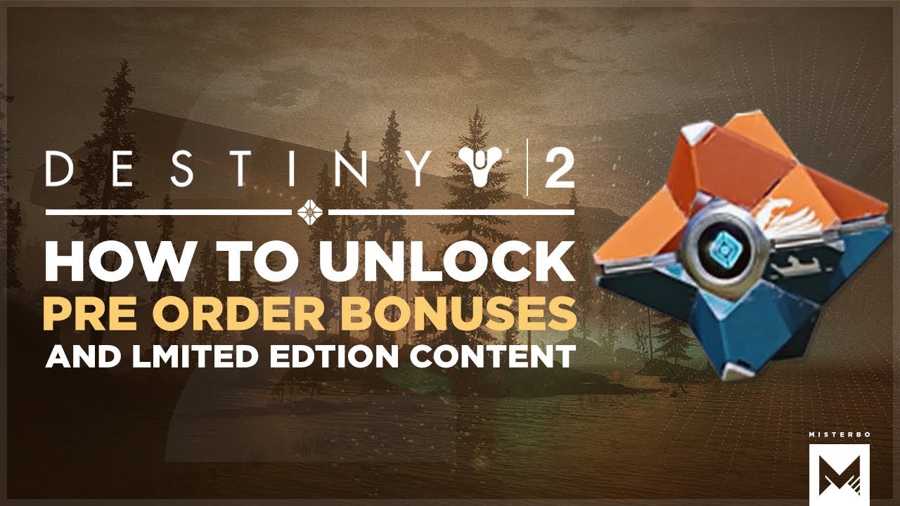Destiny 2: How To Unlock The Pre-Order Bonuses And Limited Edition ...