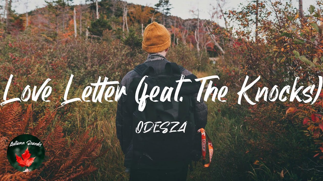 ODESZA - Love Letter (feat. The Knocks) (Lyric video) - YouTube