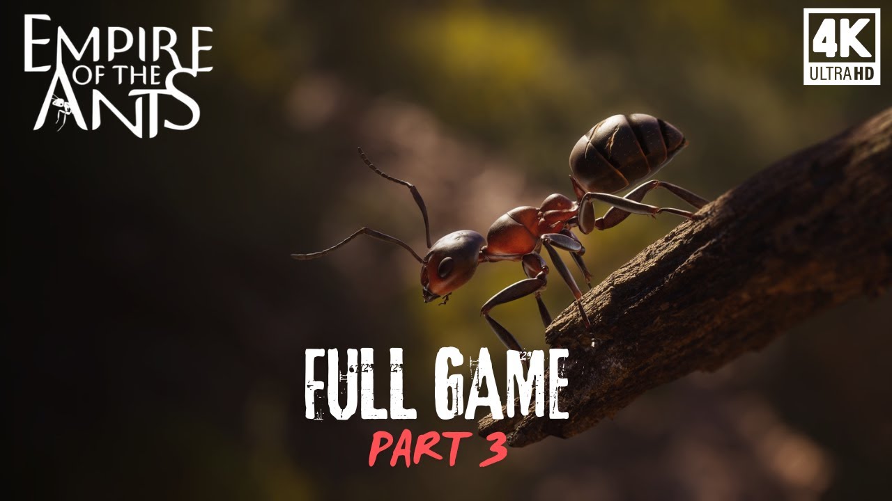 Empire of the Ants (4K 60FPS) | FULL GAME PART 3 | Walkthrough No Commentary - YouTube