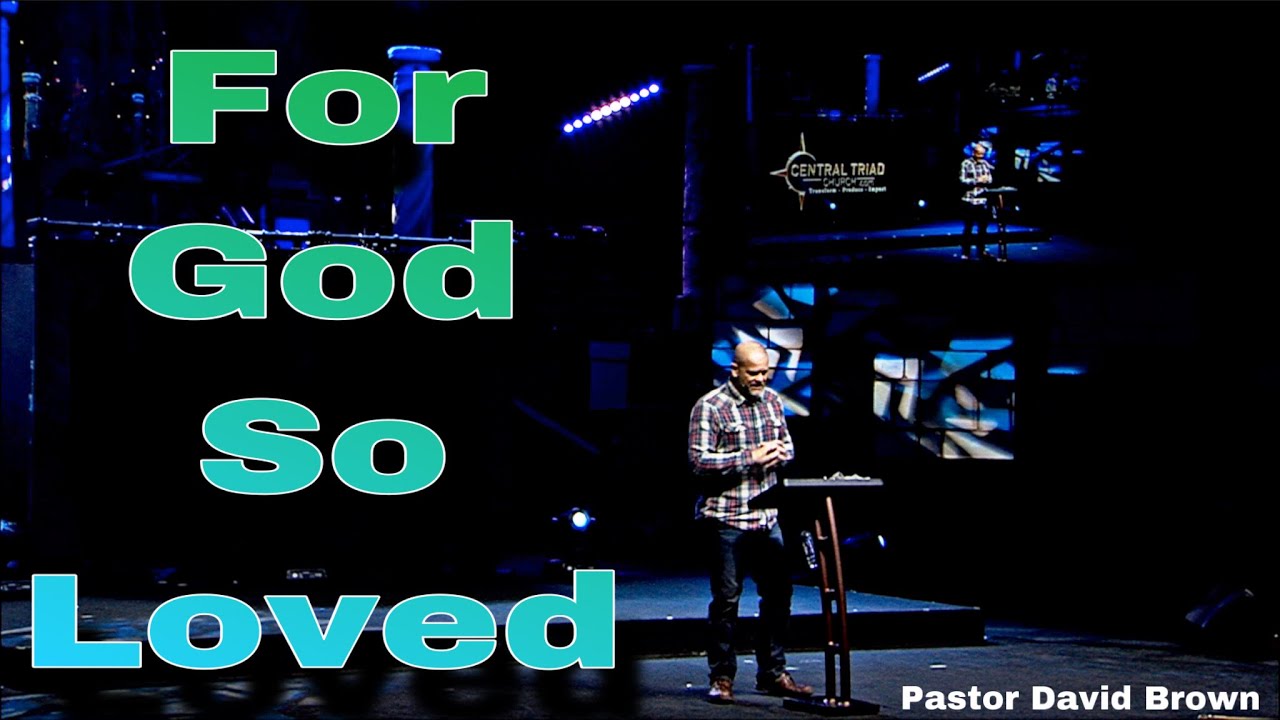 For God So Loved | Pastor David Brown | 2-16-2020 - YouTube