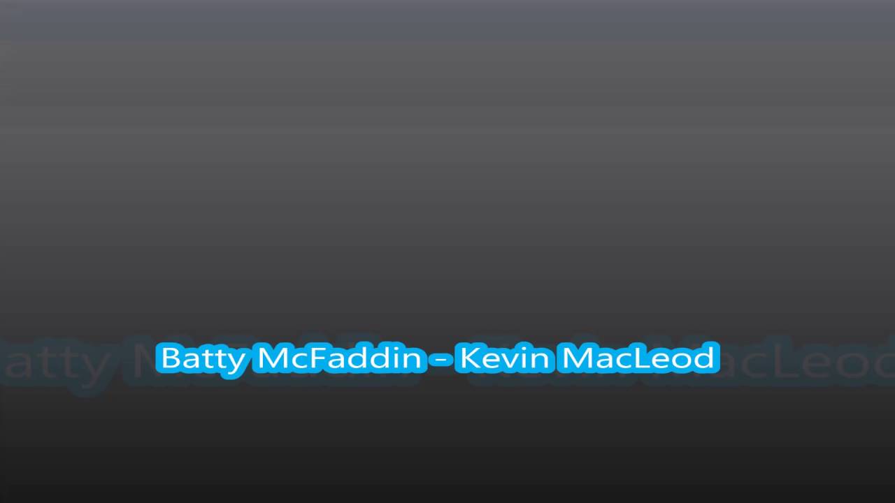 Descargar | Kevin Macleod | Batty McFaddin - YouTube