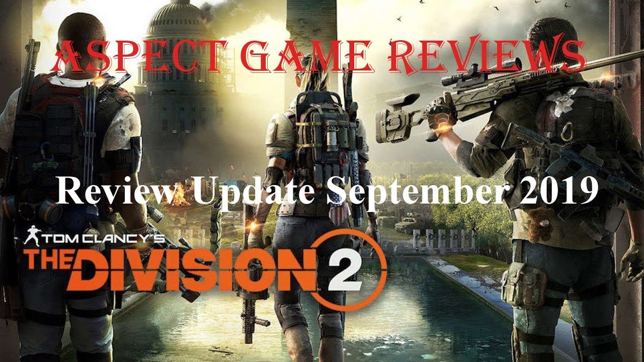 The Division 2 : Review September 2019 Update : AspectGameReviews - YouTube