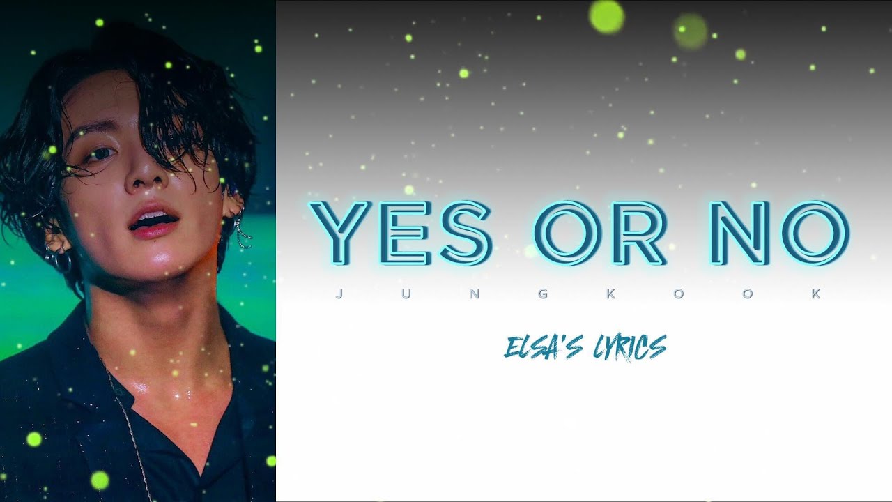 Jungkook (정국) 'Yes or No' Lyrics #jungkook - YouTube