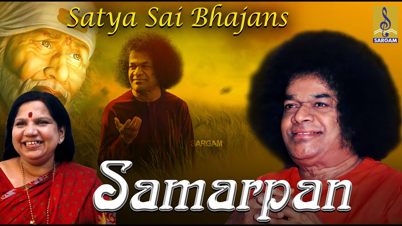 Samarpan | Satya Sai Bhajans | Sung by Ambili - YouTube