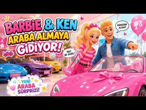 Barbie ve Ken Yeni Araba Almaya Gidiyor! 🚗💖 En Güzel Arabayı Seçebilecekler mi?