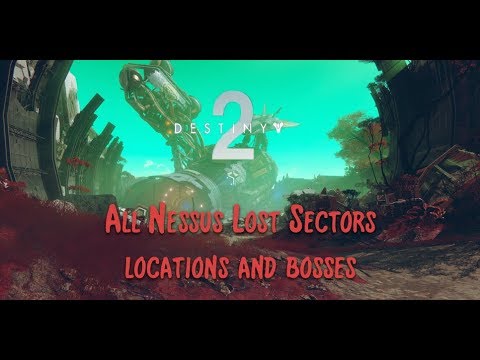 DESTINY 2 NESSUS LOST SECTORS BOSSES AND LOCATIONS - YouTube