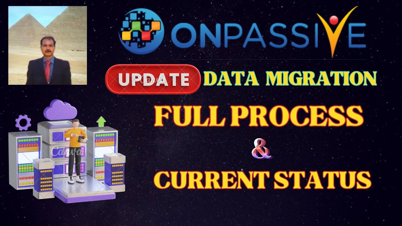 #ONPASSIVE |ONPASSIVE UPDATE : DATA MIGRATION |FULL PROCESS & CURRENT ...