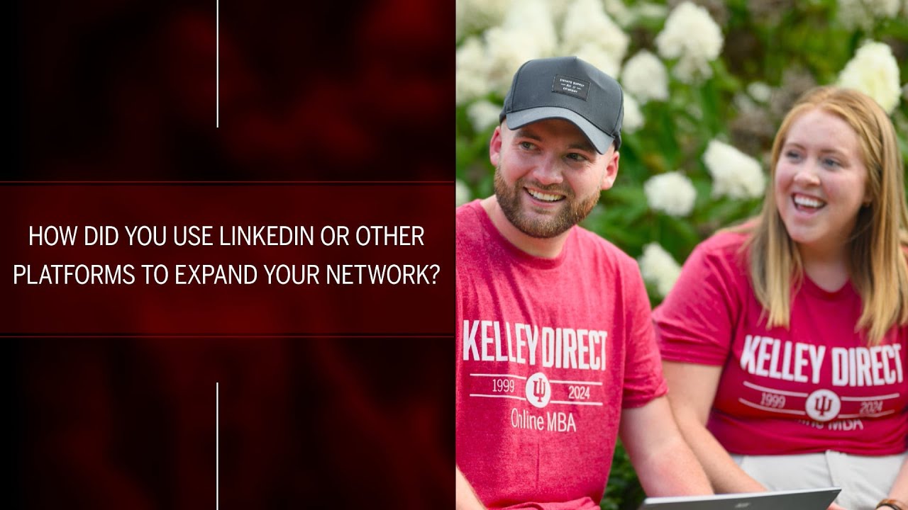 Kelley Direct Student Ambassadors: Leveraging LinkedIn and the Kelley alumni network - YouTube