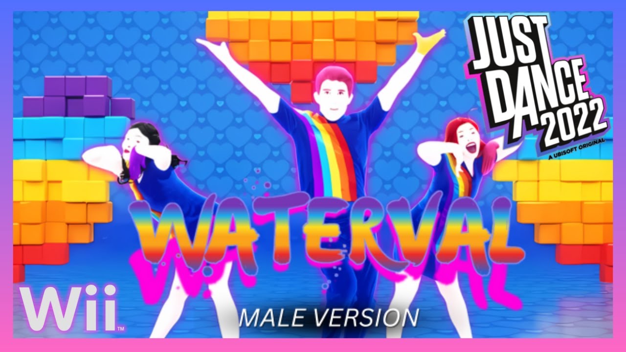 Just Dance 2022 Unlimited (Wii) - Waterval (Male Version) by K3 (12.7k ...