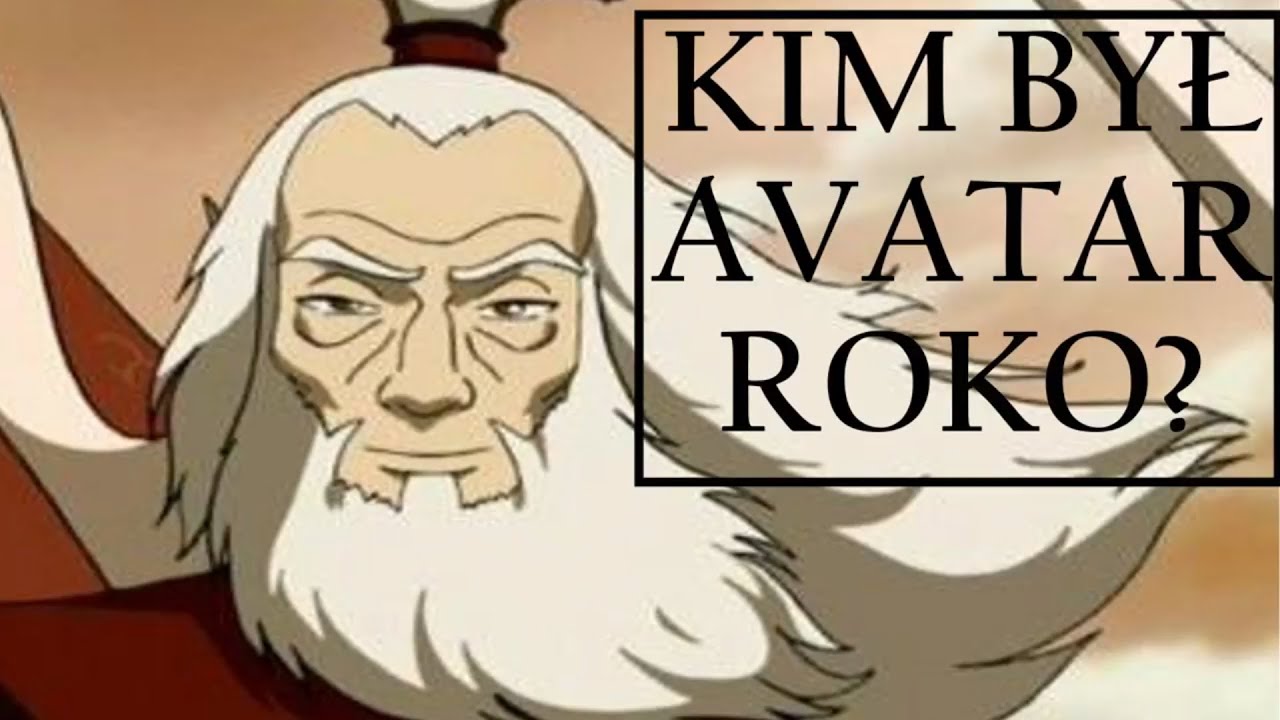 KIM BYŁ AVATAR ROKO? [KRONIKI AVATARA] [REUPLOAD] - YouTube