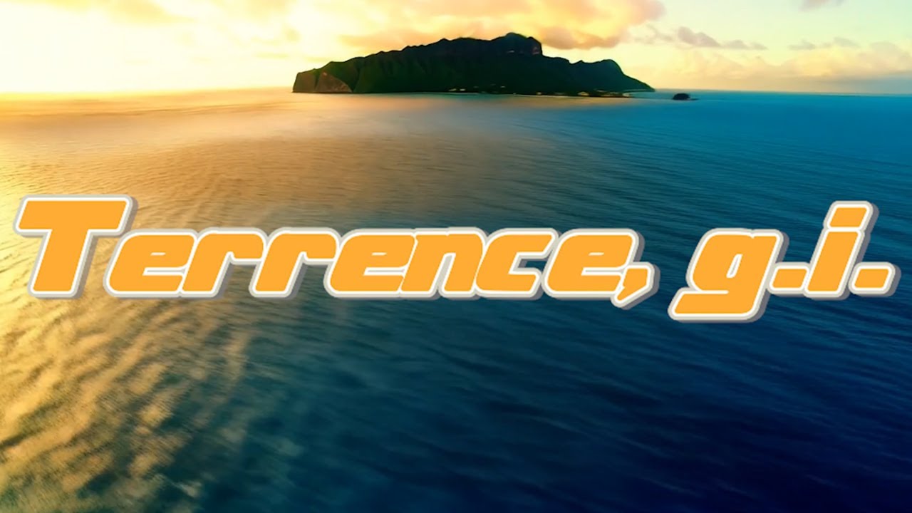 Terrence, g.i. - YouTube