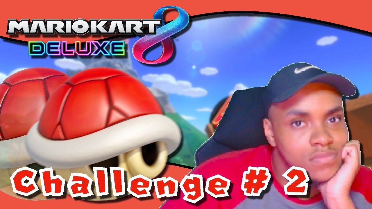 NOW THERE'S RED SHELLS...YAYYYY | Mario Kart 8 Deluxe | Challenge 2 ...