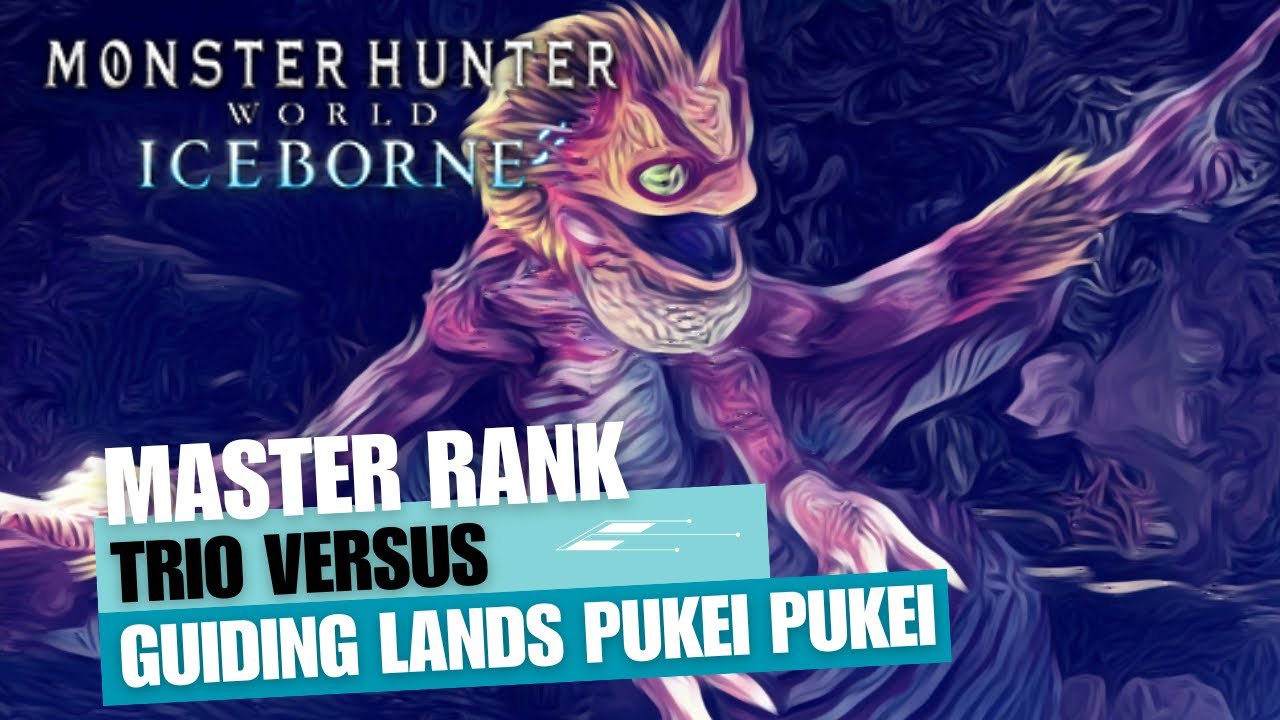 Monster Hunter World Iceborn | Master Rank | Guiding Lands | Trio ...